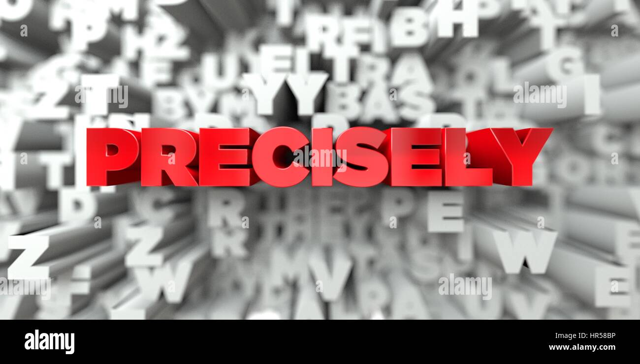 PRECISELY - Red text on typography background - 3D rendered royalty ...