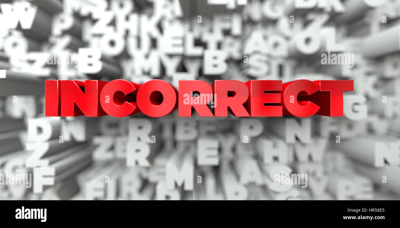 INCORRECT - Red text on typography background - 3D rendered royalty ...