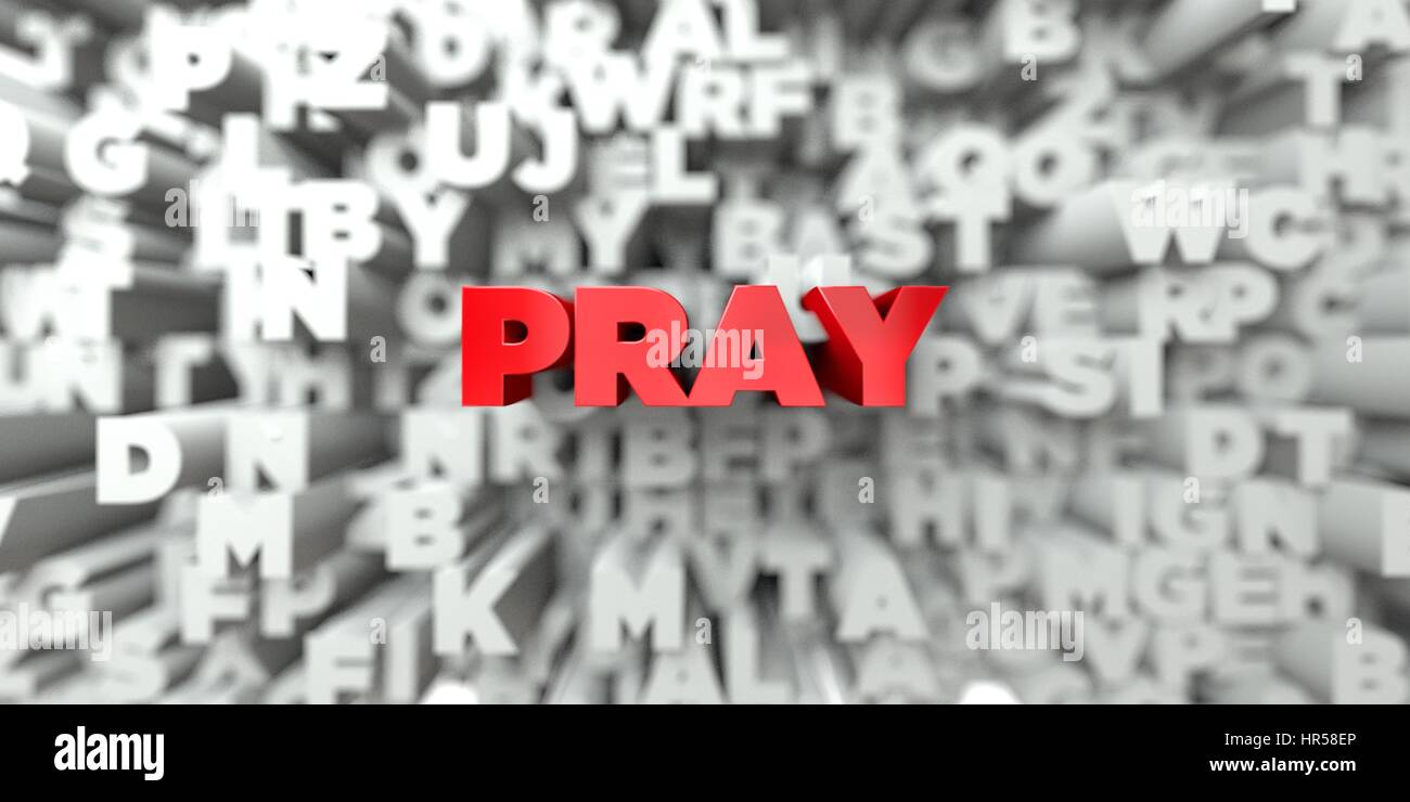 PRAY - Red text on typography background - 3D rendered royalty free ...