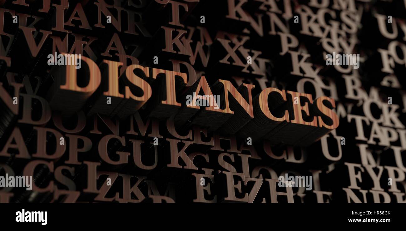 Distances - Wooden 3D rendered letters/message. Can be used for an ...