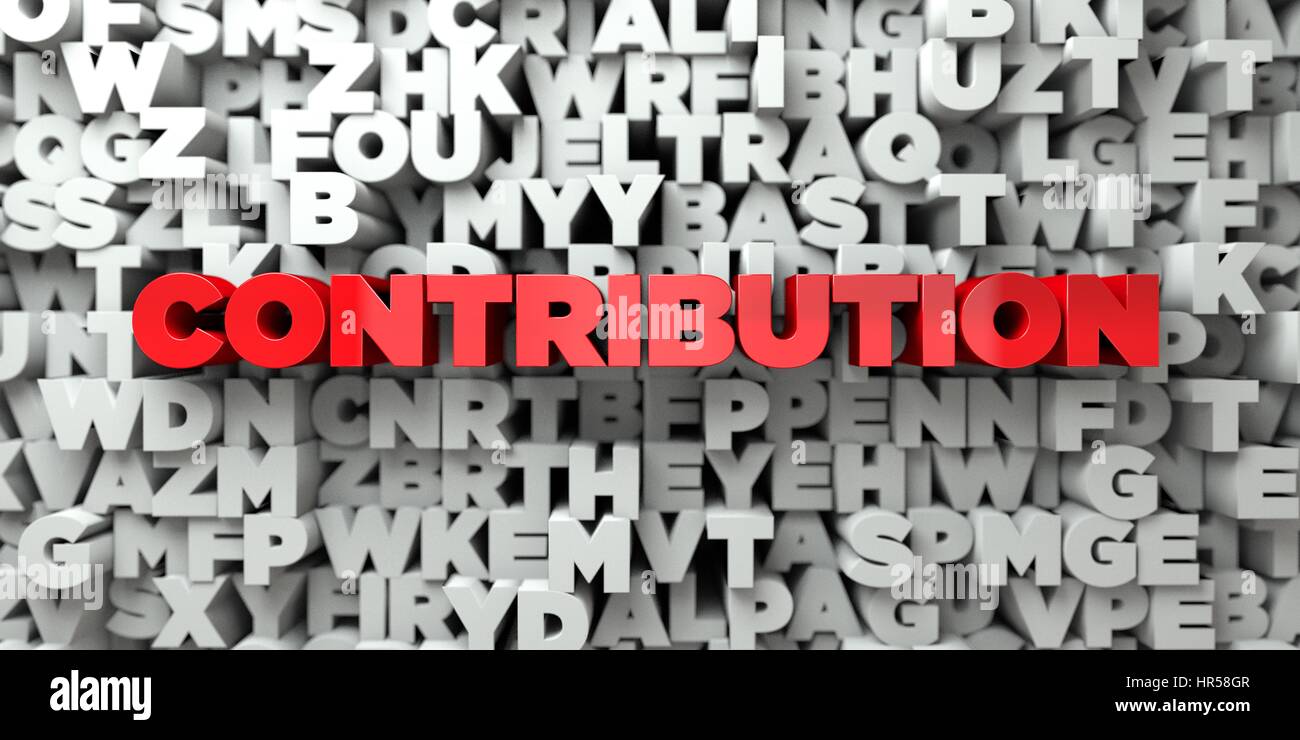 CONTRIBUTION - Red text on typography background - 3D rendered royalty ...