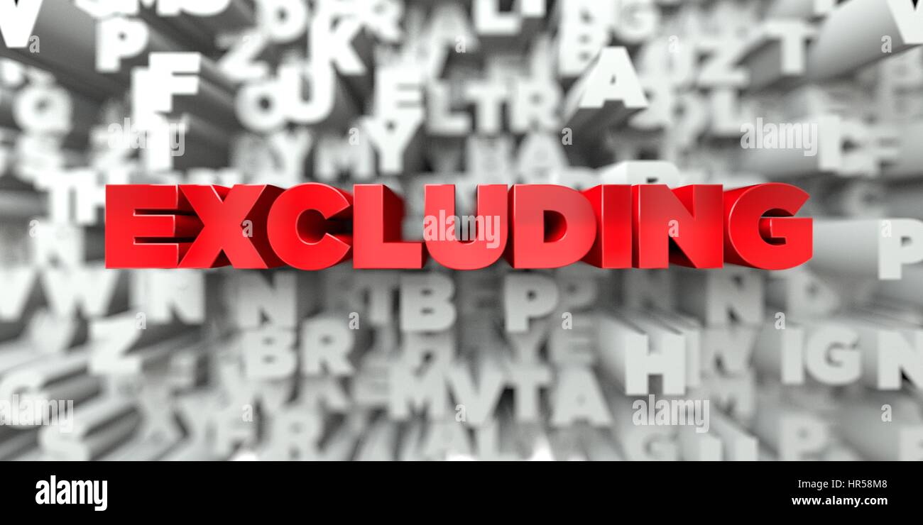 EXCLUDING - Red text on typography background - 3D rendered royalty ...