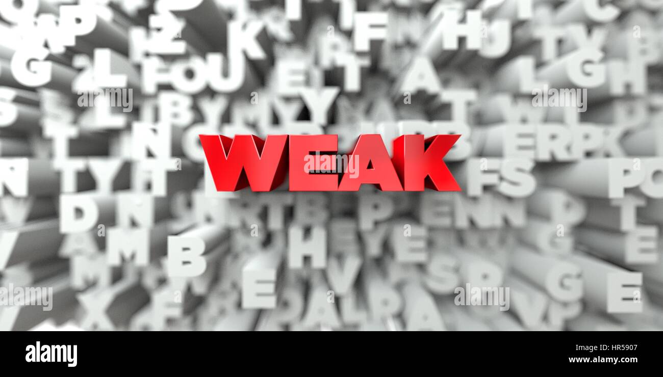 WEAK - Red text on typography background - 3D rendered royalty free ...