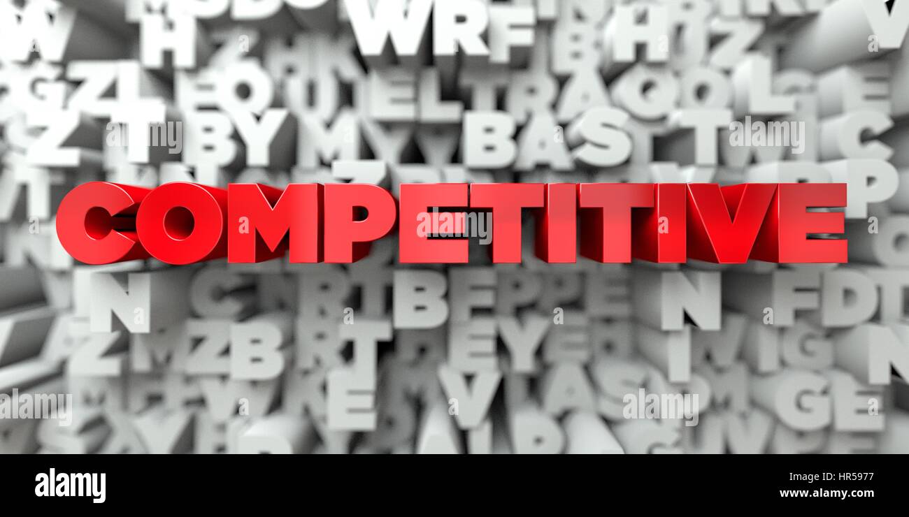 COMPETITIVE - Red text on typography background - 3D rendered royalty ...