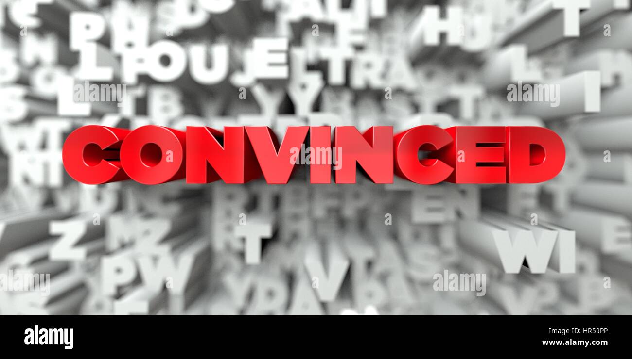 CONVINCED - Red text on typography background - 3D rendered royalty ...