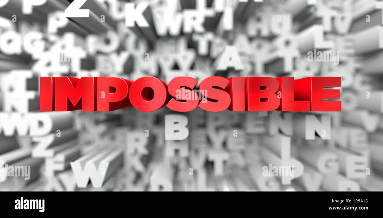 IMPOSSIBLE - Red text on typography background - 3D rendered royalty ...
