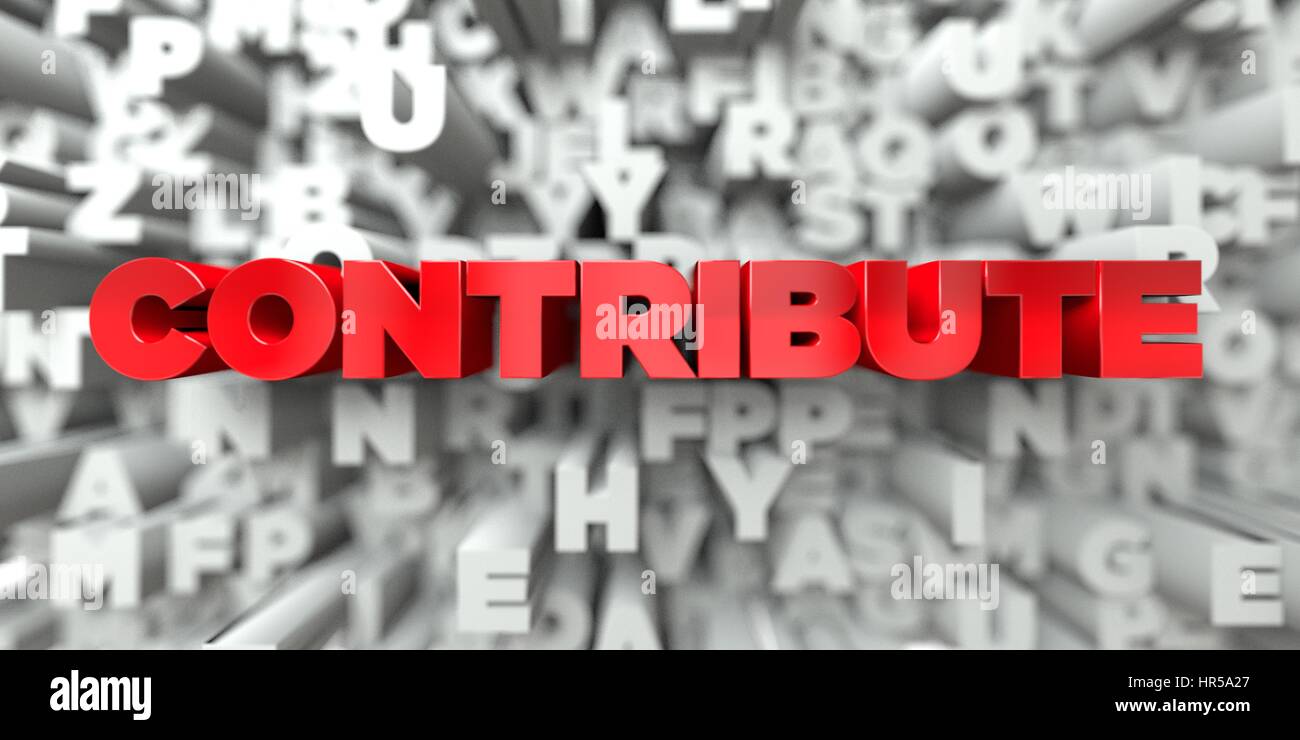 CONTRIBUTE - Red text on typography background - 3D rendered royalty ...