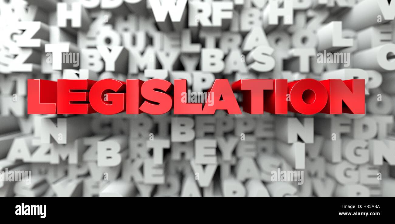 LEGISLATION - Red text on typography background - 3D rendered royalty ...