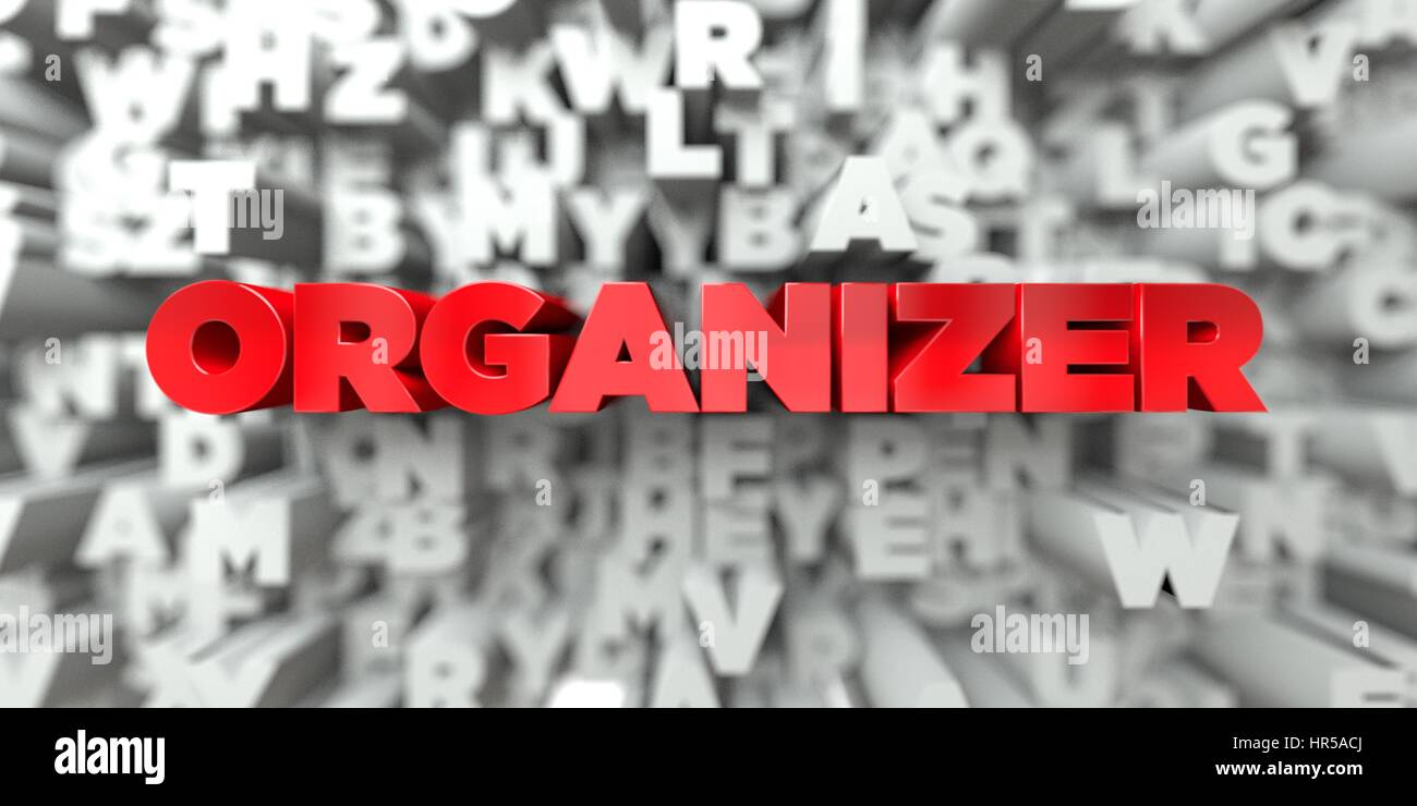 ORGANIZER - Red text on typography background - 3D rendered royalty ...