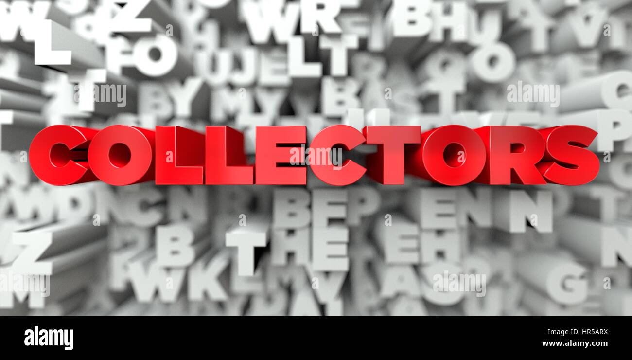 COLLECTORS - Red text on typography background - 3D rendered royalty ...