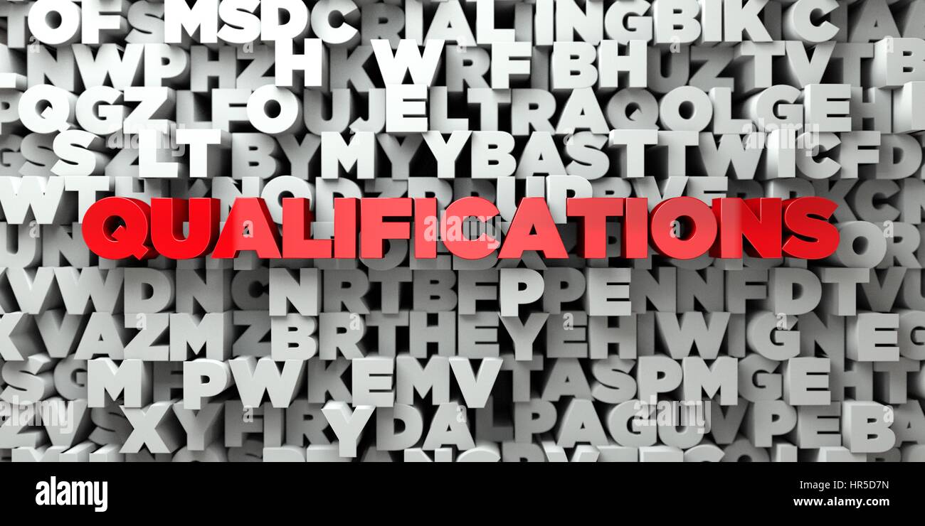 QUALIFICATIONS - Red text on typography background - 3D rendered ...