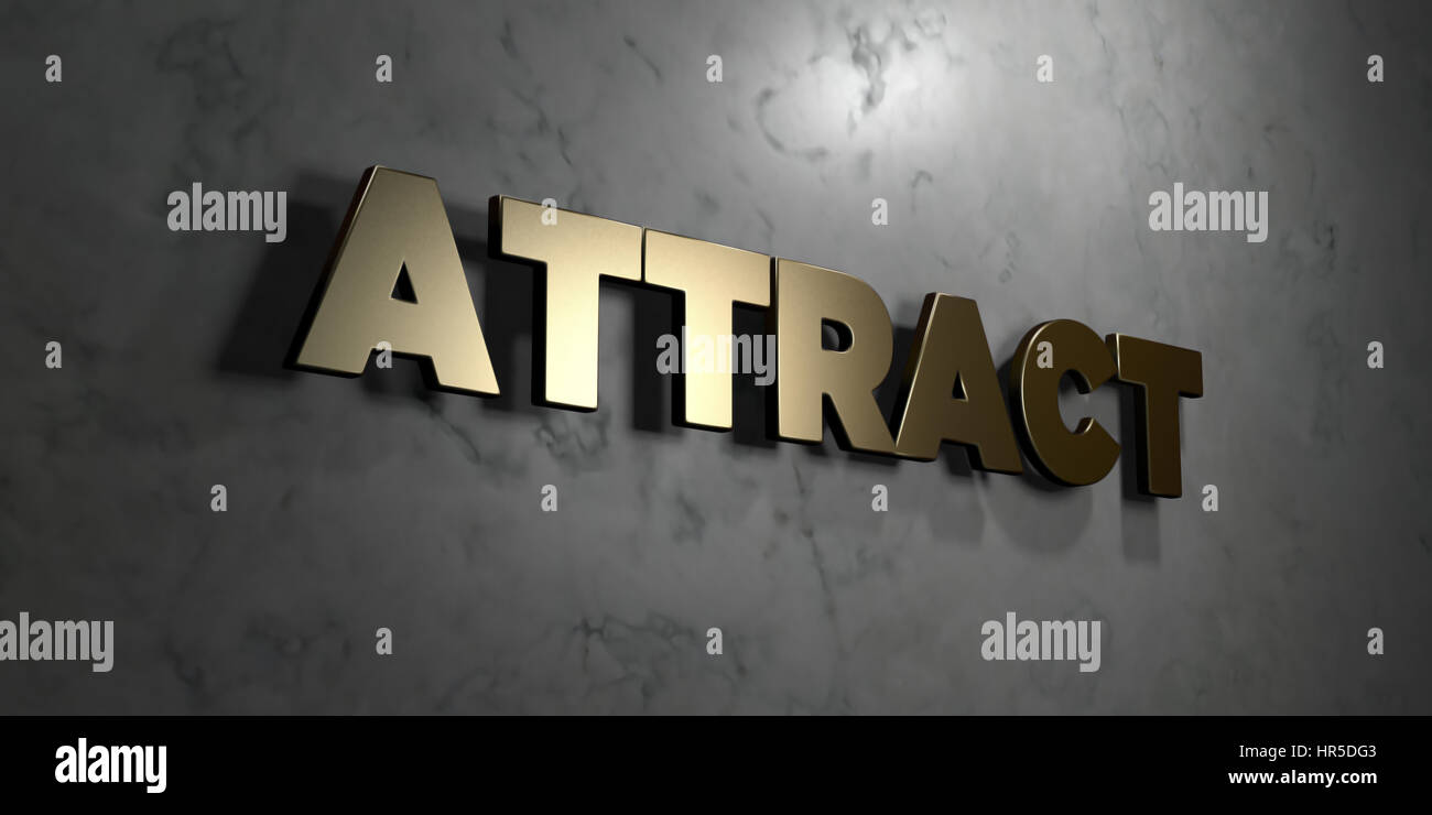Attract - Gold sign mounted on glossy marble wall - 3D rendered royalty ...