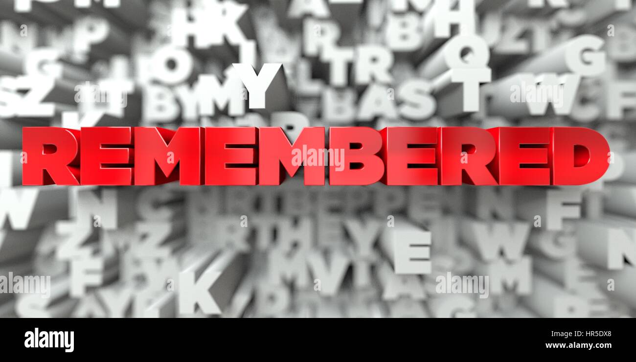 REMEMBERED - Red text on typography background - 3D rendered royalty ...