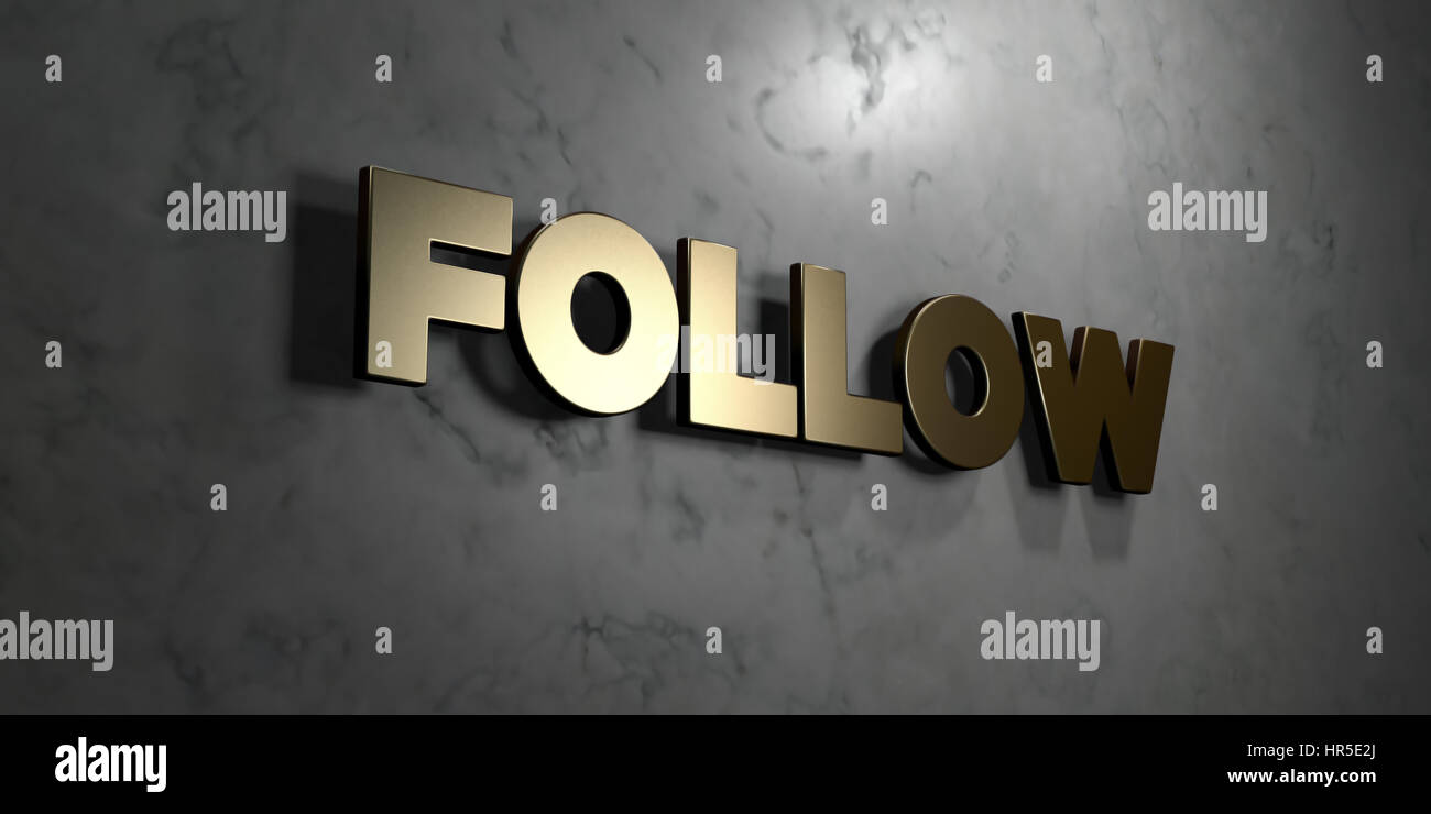 Follow - Gold sign mounted on glossy marble wall - 3D rendered royalty ...