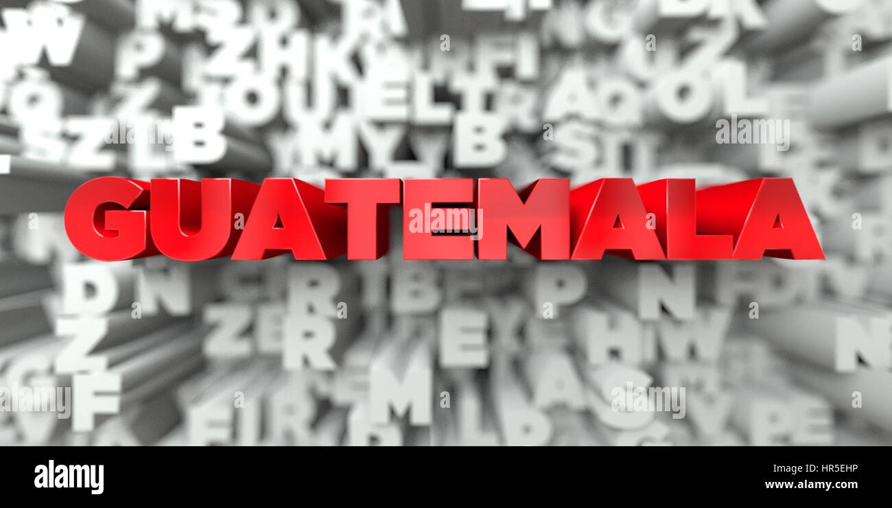 GUATEMALA - Red text on typography background - 3D rendered royalty ...