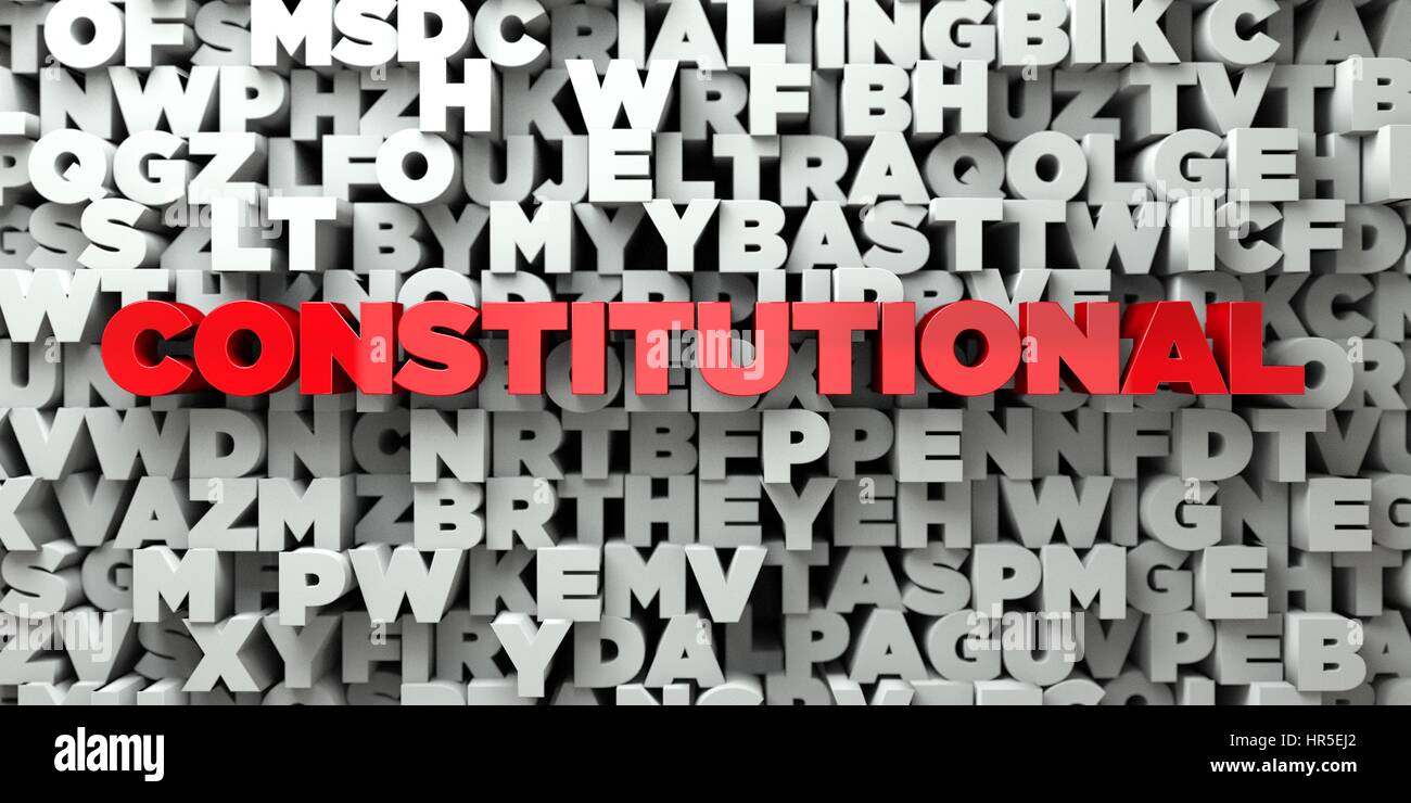 CONSTITUTIONAL - Red text on typography background - 3D rendered ...