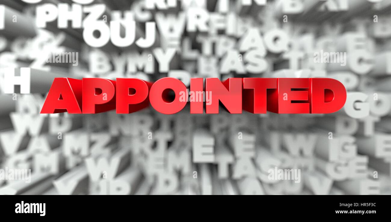 APPOINTED - Red text on typography background - 3D rendered royalty ...