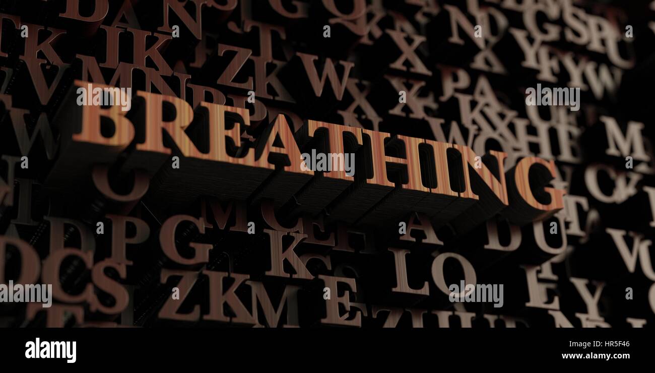 Breathing - Wooden 3D rendered letters/message. Can be used for an ...