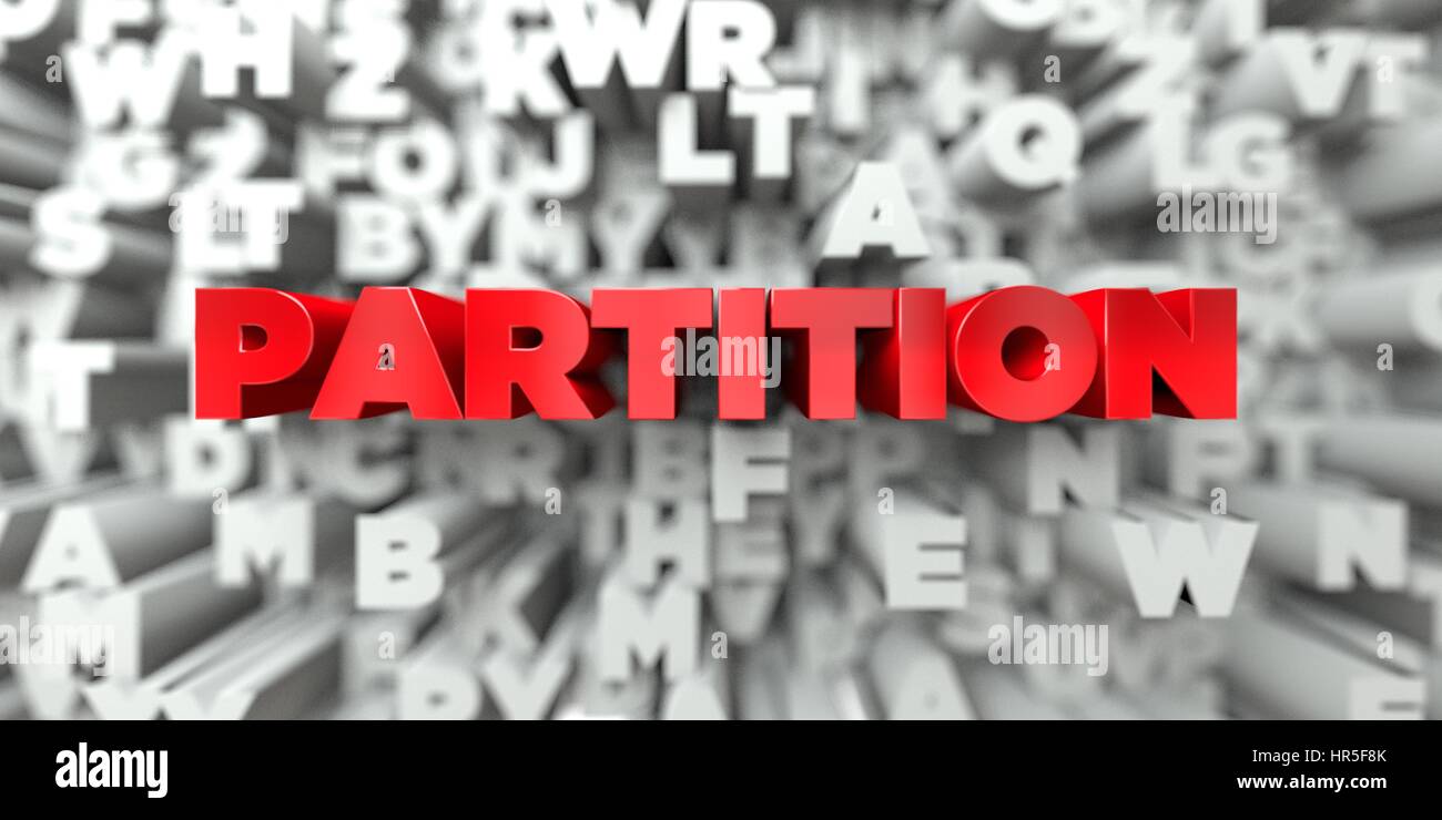 PARTITION - Red text on typography background - 3D rendered royalty ...