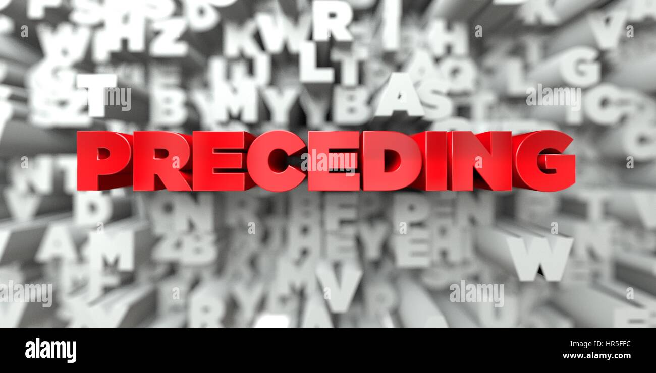 PRECEDING - Red text on typography background - 3D rendered royalty ...