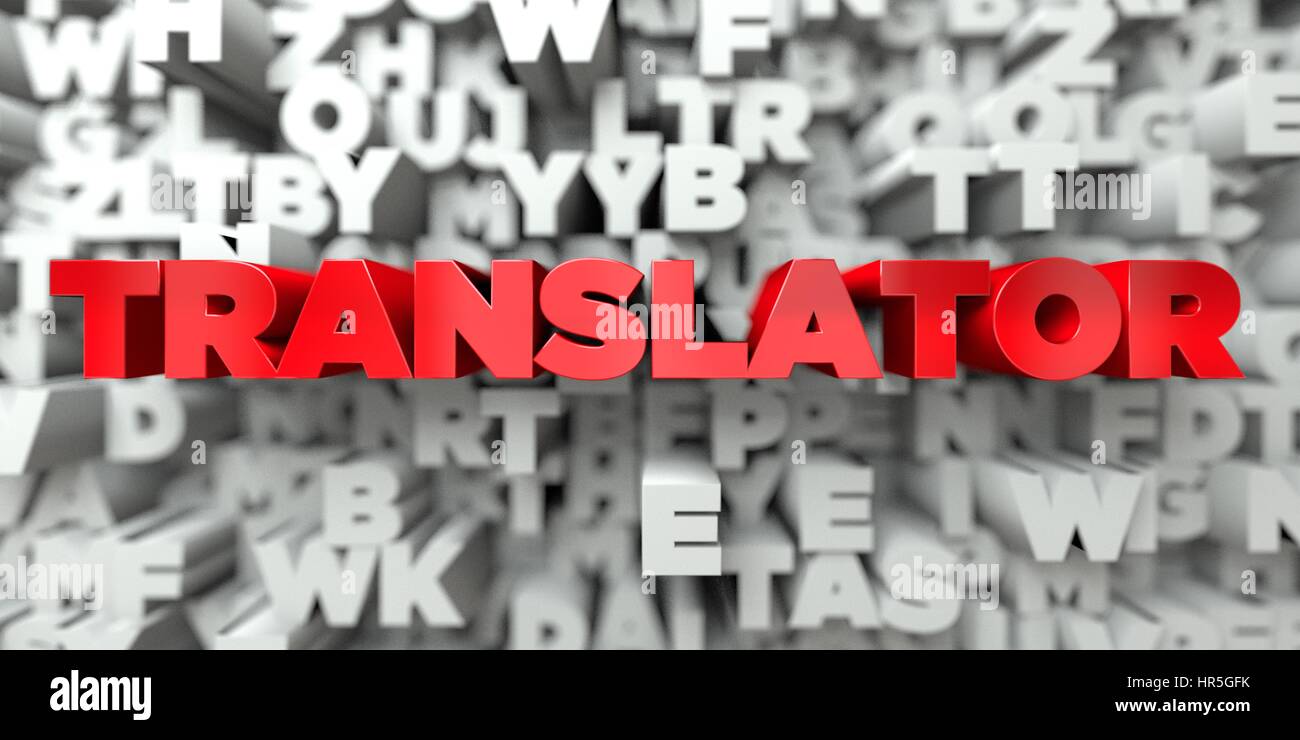 TRANSLATOR - Red text on typography background - 3D rendered royalty ...