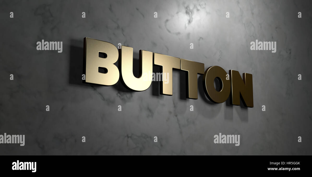 Button - Gold sign mounted on glossy marble wall - 3D rendered royalty ...