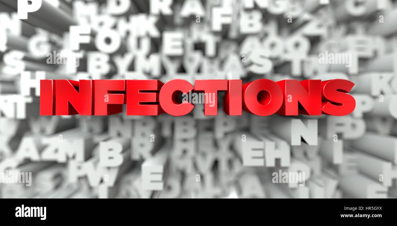 INFECTIONS - Red text on typography background - 3D rendered royalty ...