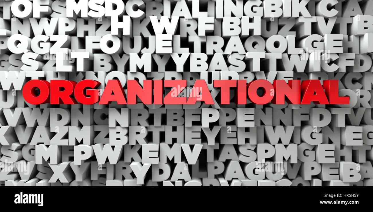 ORGANIZATIONAL - Red text on typography background - 3D rendered ...