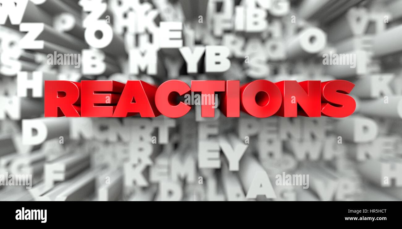 REACTIONS - Red text on typography background - 3D rendered royalty ...