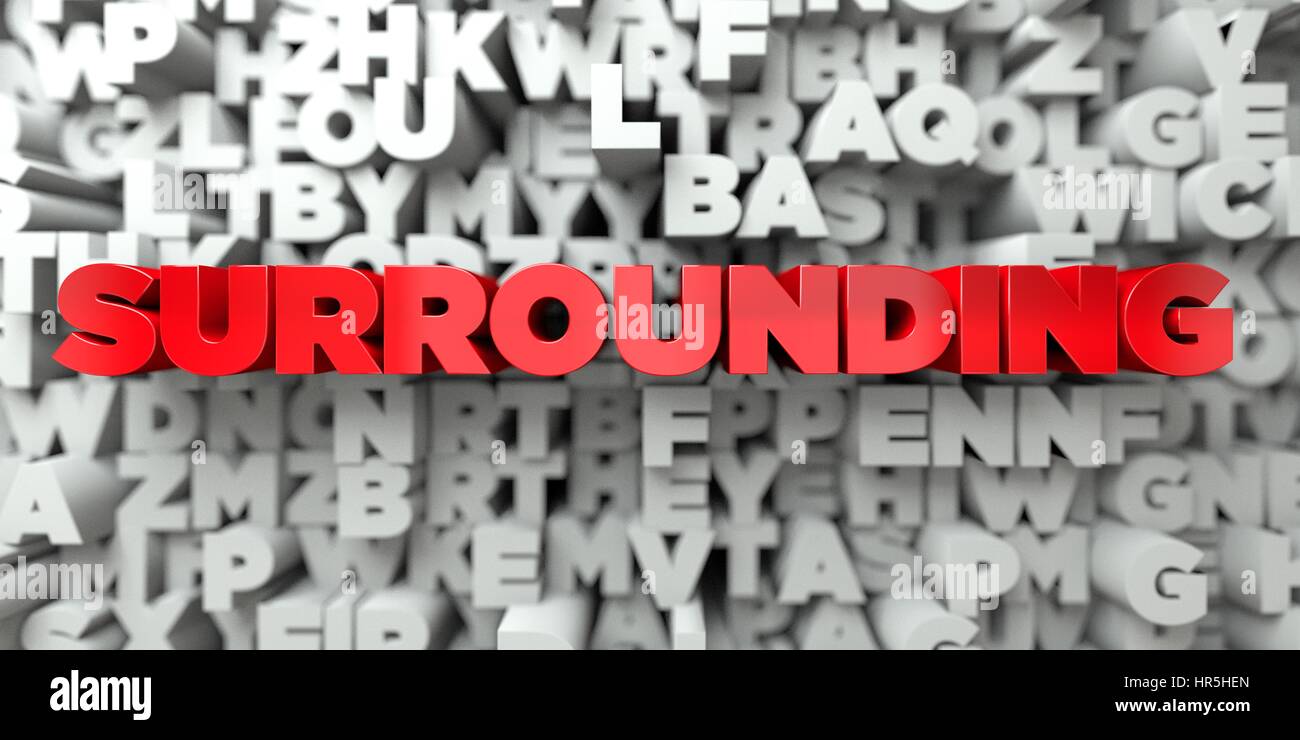SURROUNDING - Red text on typography background - 3D rendered royalty ...