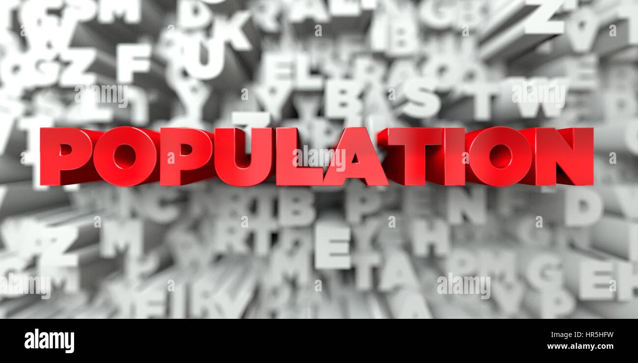 POPULATION - Red text on typography background - 3D rendered royalty ...