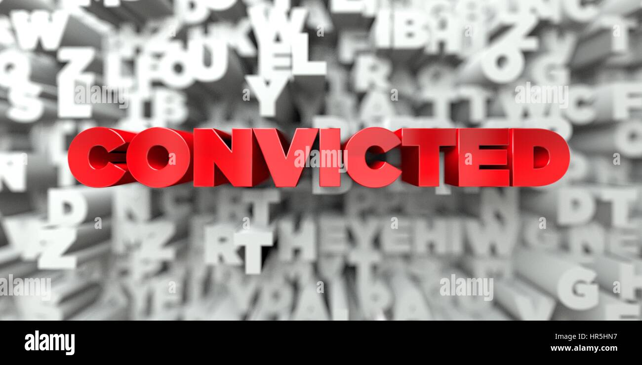 CONVICTED - Red text on typography background - 3D rendered royalty ...