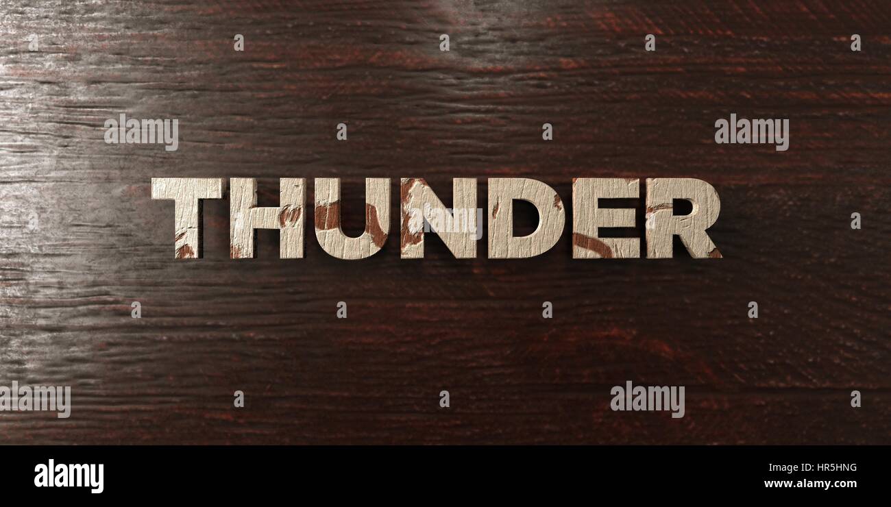 Thunder - grungy wooden headline on Maple - 3D rendered royalty free ...