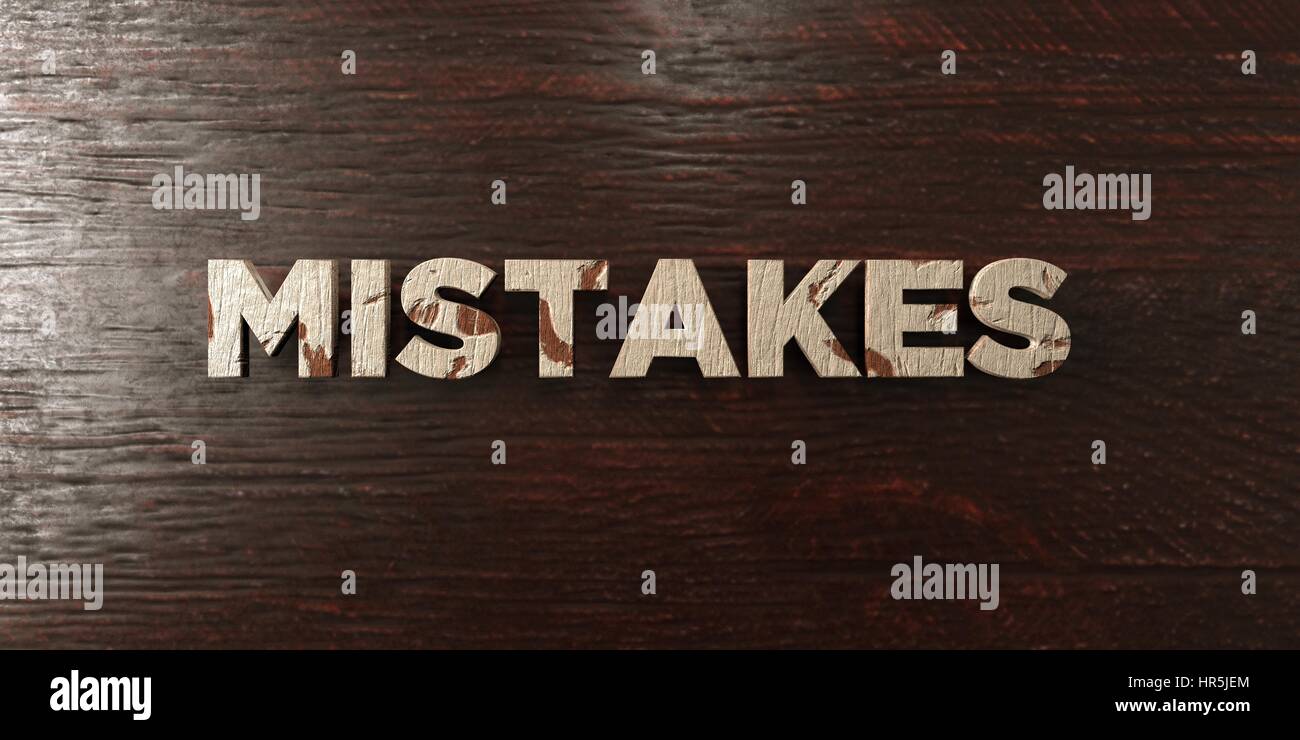 Mistakes - grungy wooden headline on Maple - 3D rendered royalty free ...