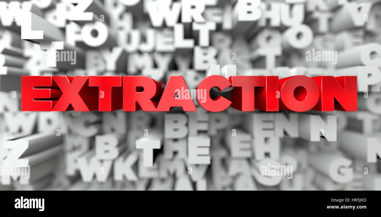 EXTRACTION - Red text on typography background - 3D rendered royalty ...