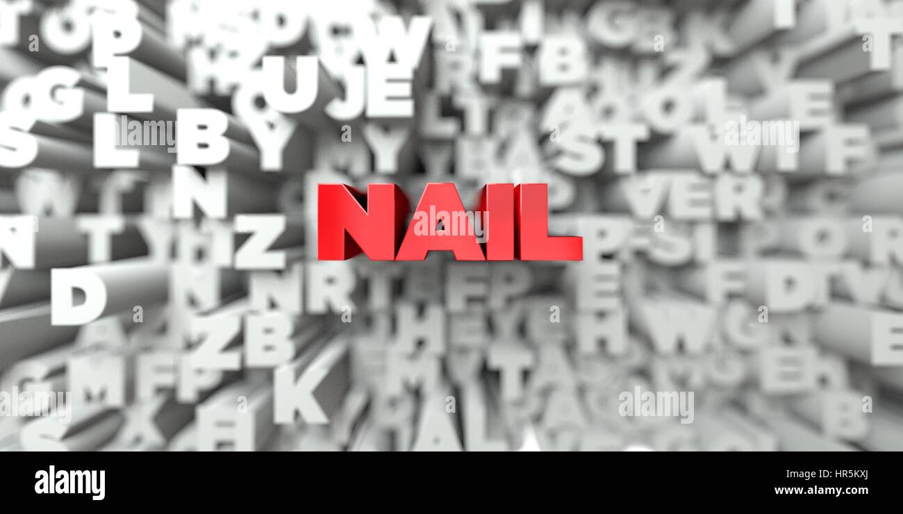 NAIL - Red text on typography background - 3D rendered royalty free ...