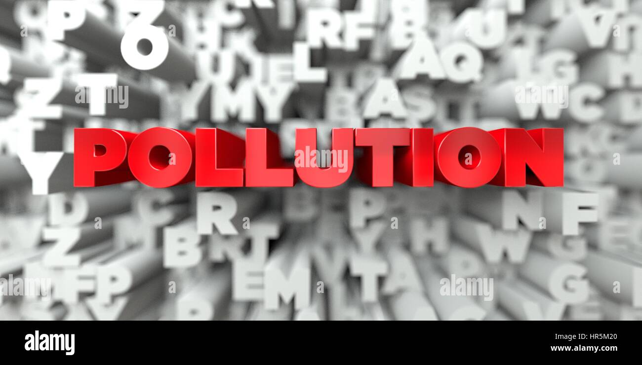 POLLUTION - Red text on typography background - 3D rendered royalty ...