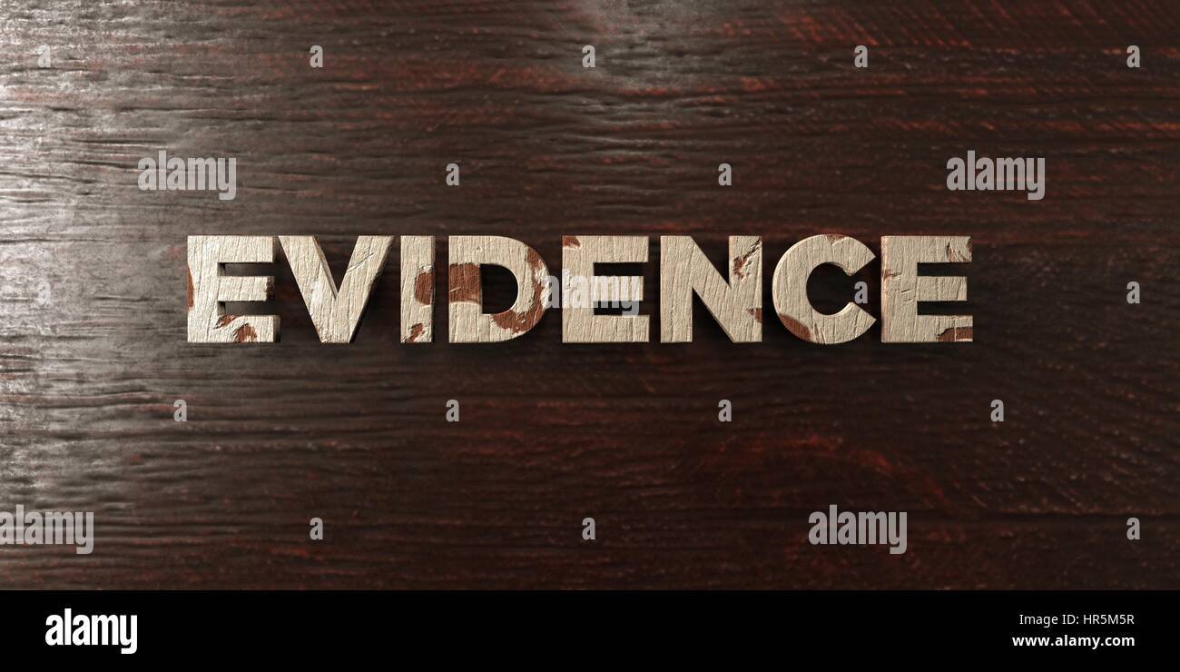 Evidence - grungy wooden headline on Maple - 3D rendered royalty free ...