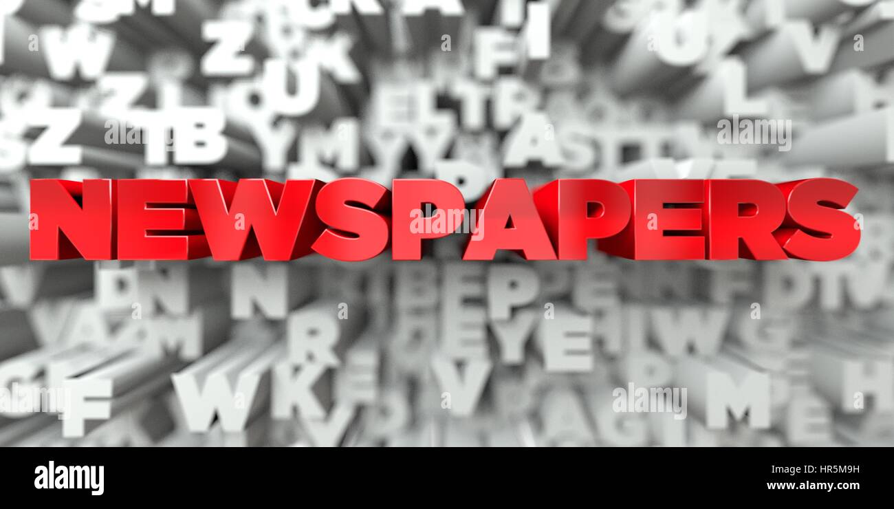 NEWSPAPERS - Red text on typography background - 3D rendered royalty ...