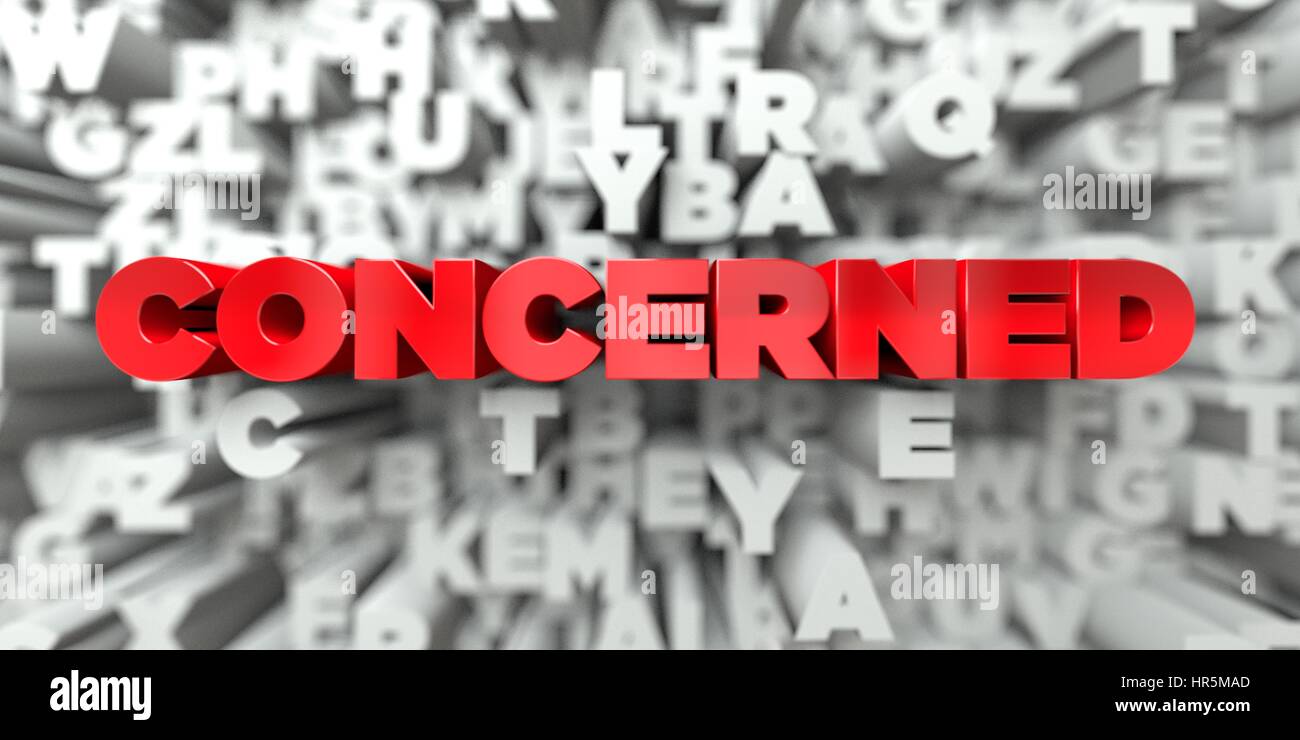 CONCERNED - Red text on typography background - 3D rendered royalty ...