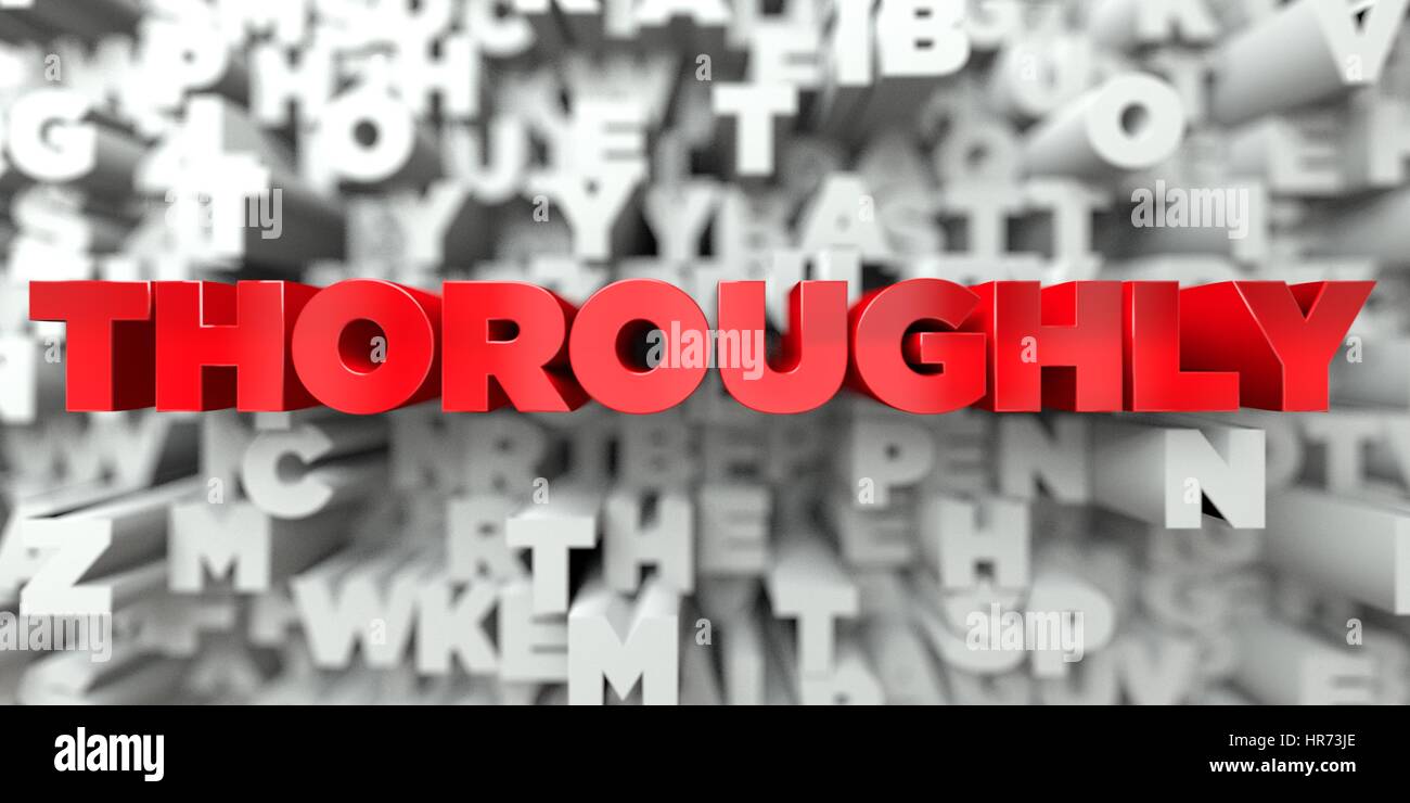 THOROUGHLY - Red text on typography background - 3D rendered royalty ...