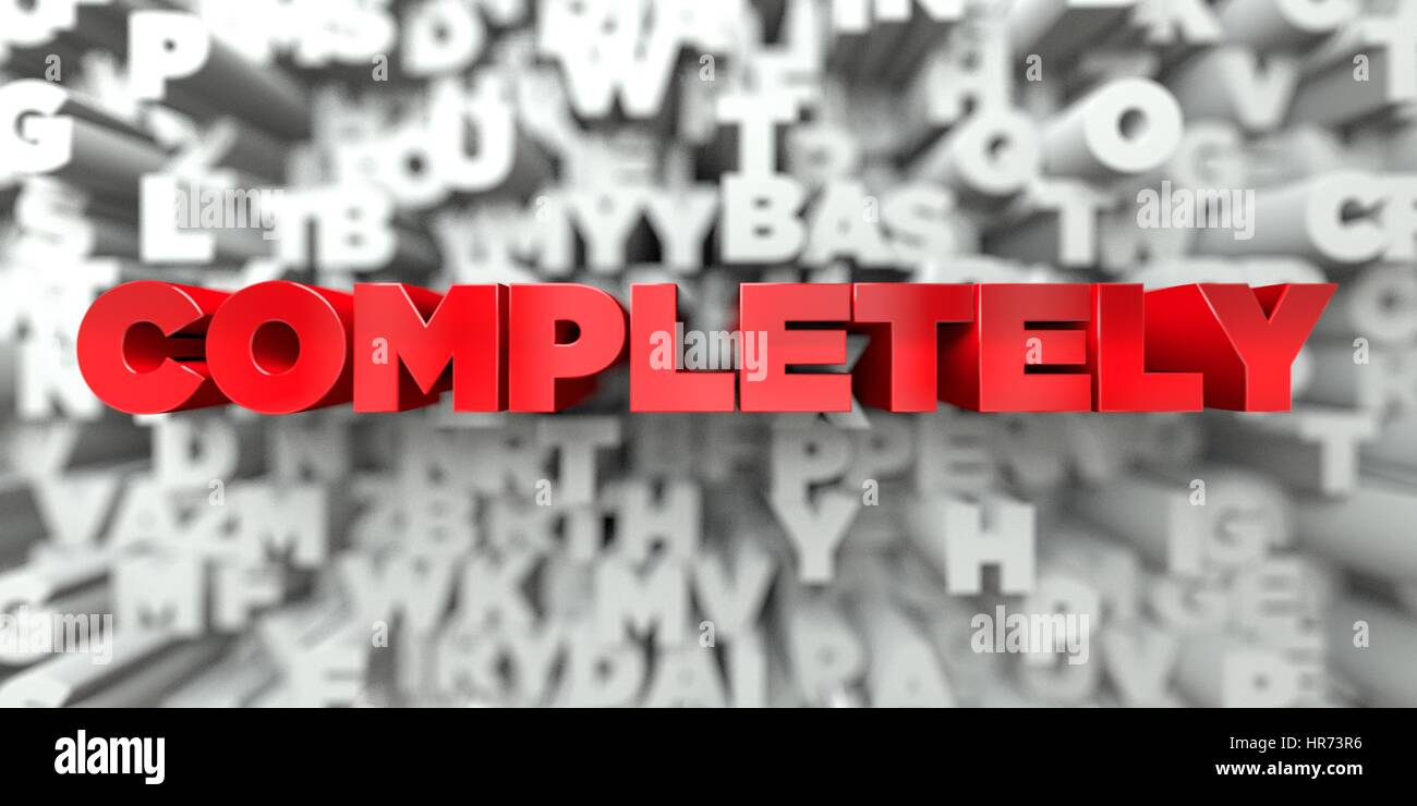 COMPLETELY - Red text on typography background - 3D rendered royalty ...