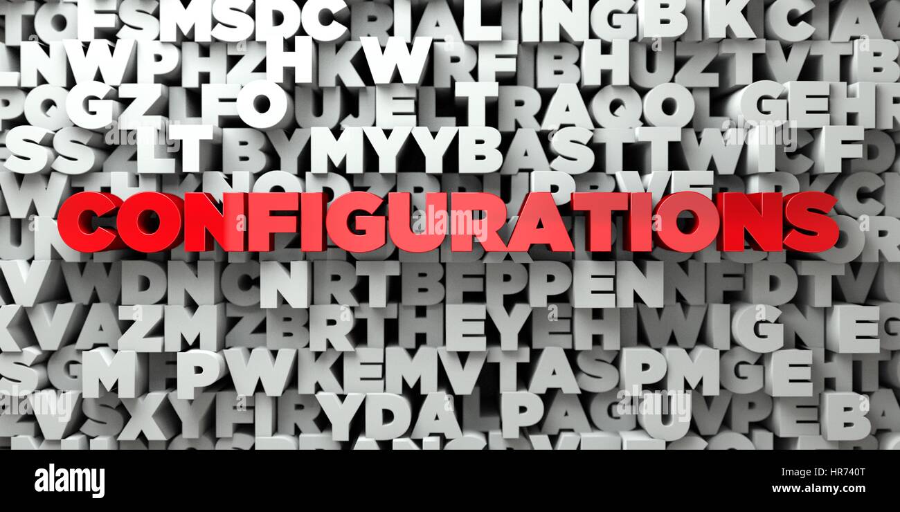 CONFIGURATIONS - Red text on typography background - 3D rendered ...