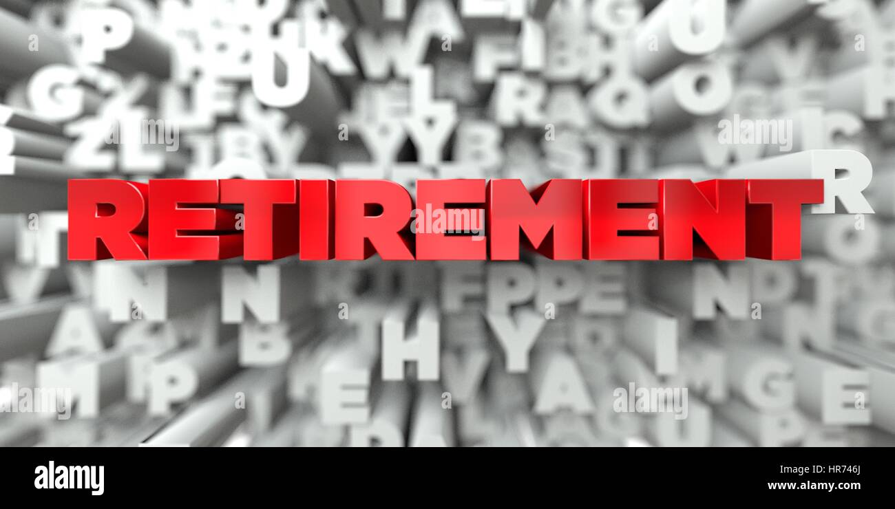 RETIREMENT - Red text on typography background - 3D rendered royalty ...