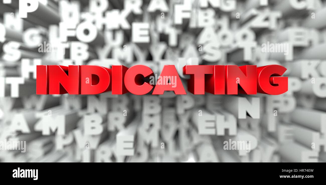 INDICATING - Red text on typography background - 3D rendered royalty ...