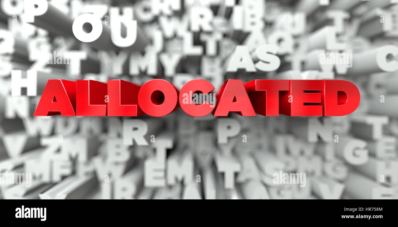 ALLOCATED - Red text on typography background - 3D rendered royalty ...