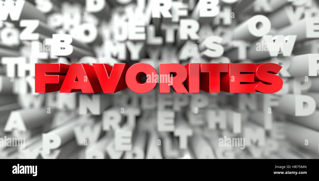 FAVORITES - Red text on typography background - 3D rendered royalty ...