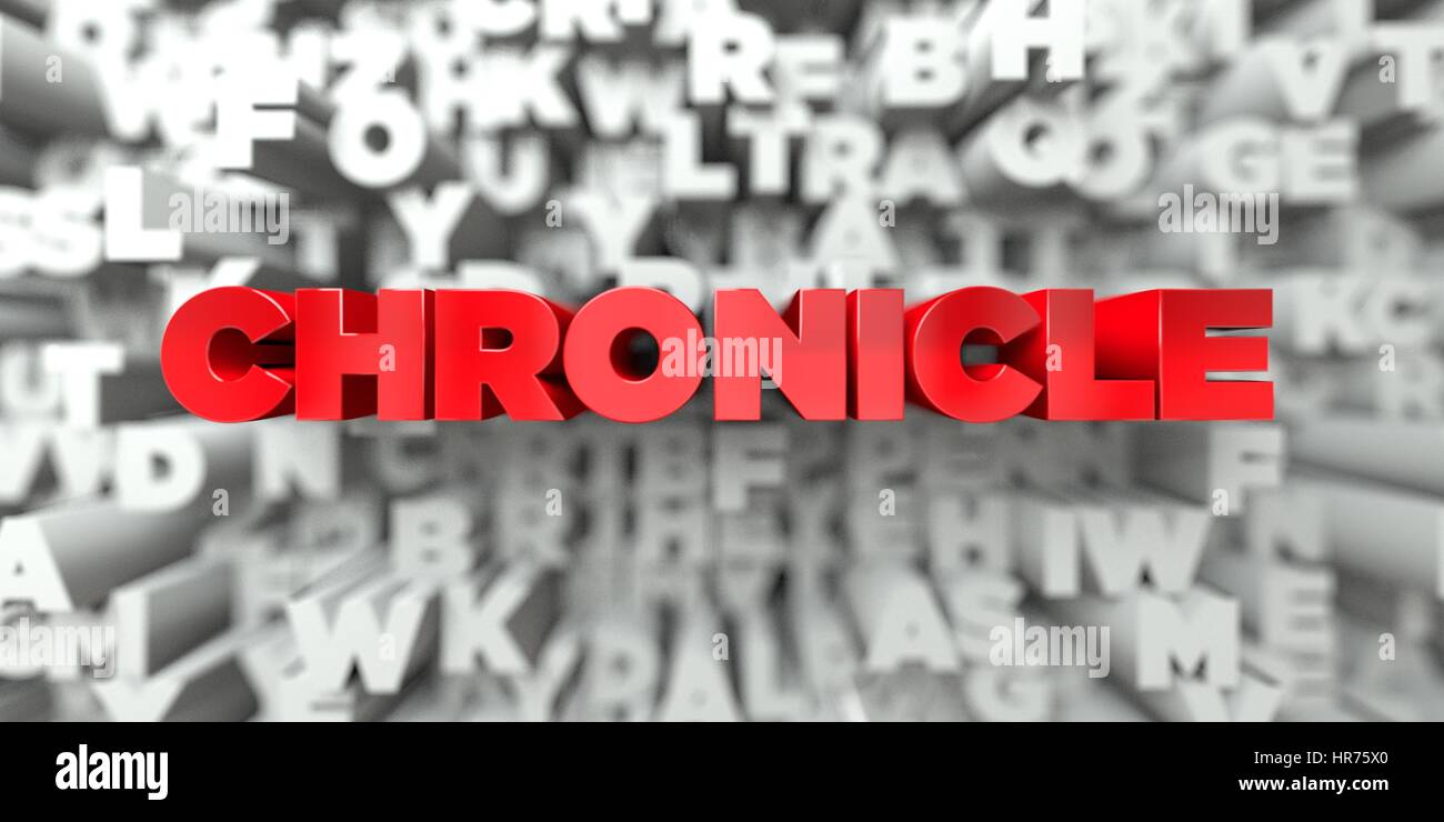 CHRONICLE - Red text on typography background - 3D rendered royalty free stock image. This image ...