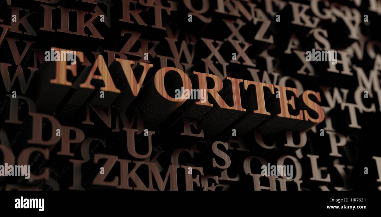 Favorites - Wooden 3D rendered letters/message. Can be used for an ...