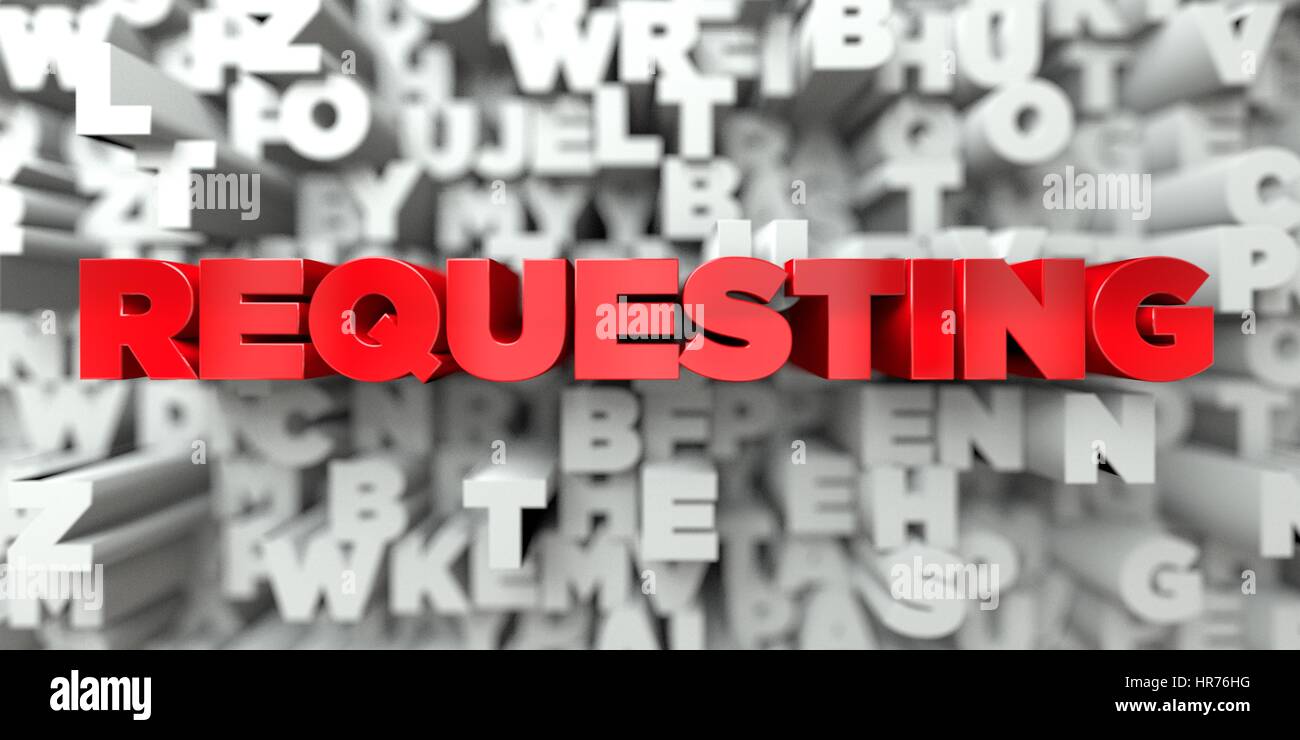 REQUESTING - Red text on typography background - 3D rendered royalty ...